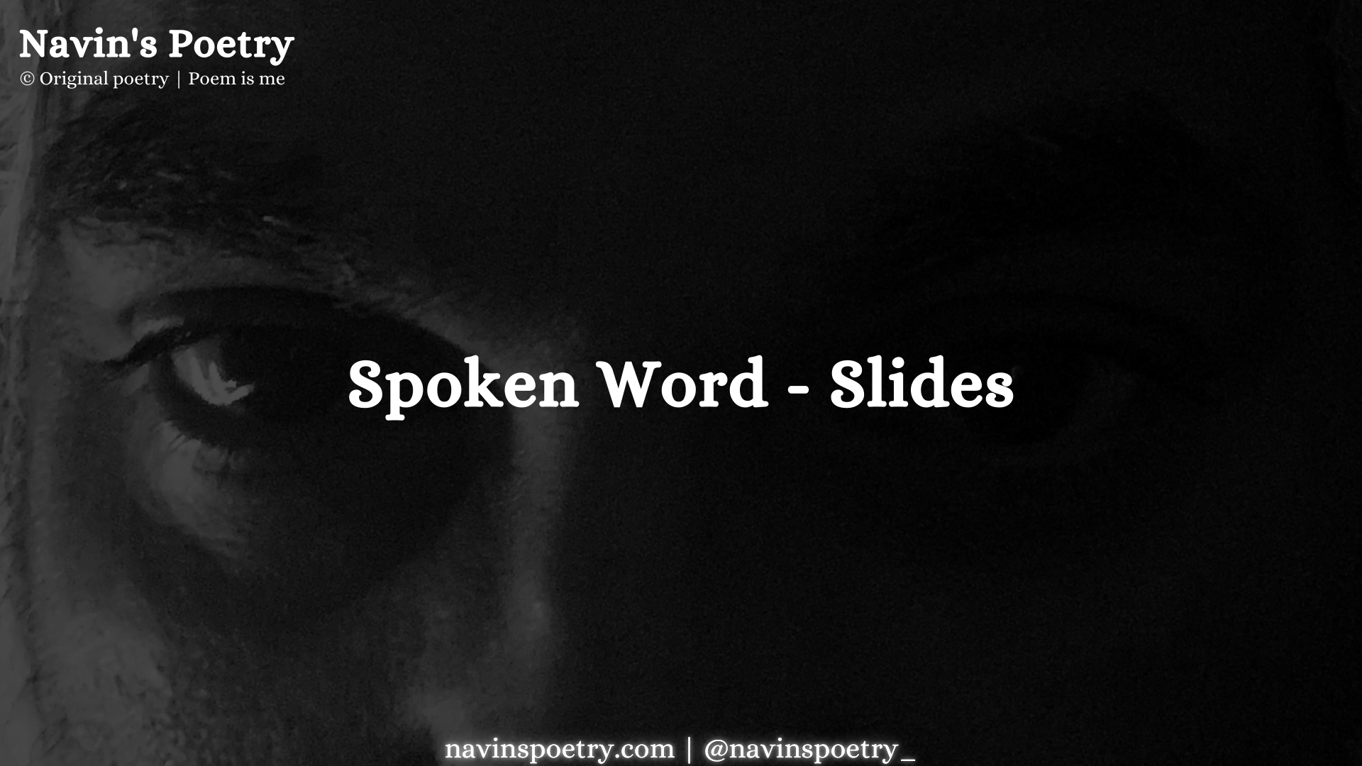 Spoken Word – Slides (YouTube channel) – Navin's Poetry